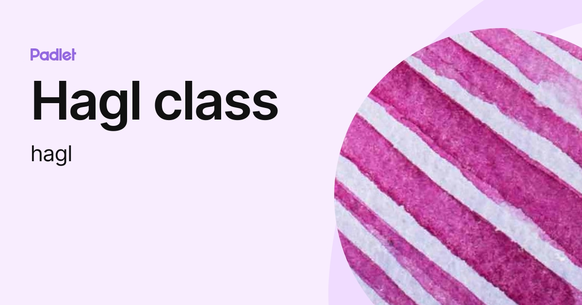 Hagl class (hagl) profile | Padlet