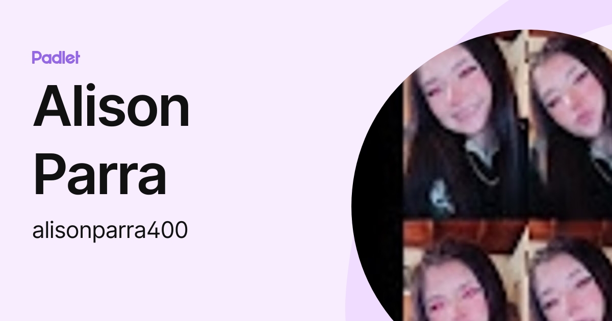Alison Parra (alisonparra400) profile | Padlet