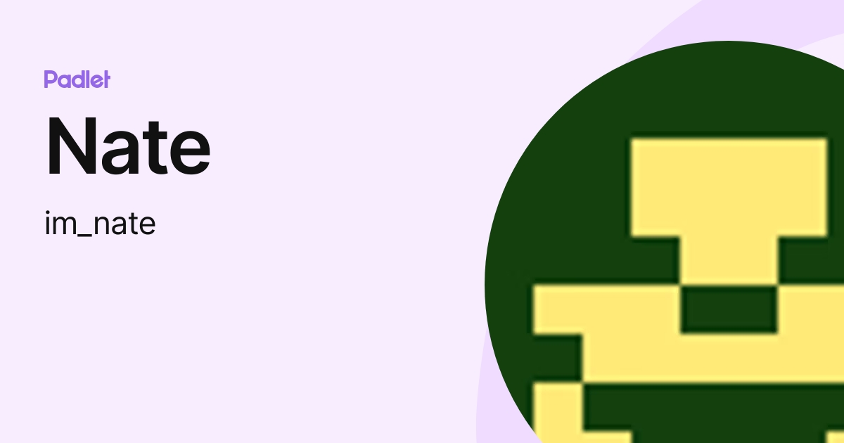 Nate (im_nate) profile | Padlet