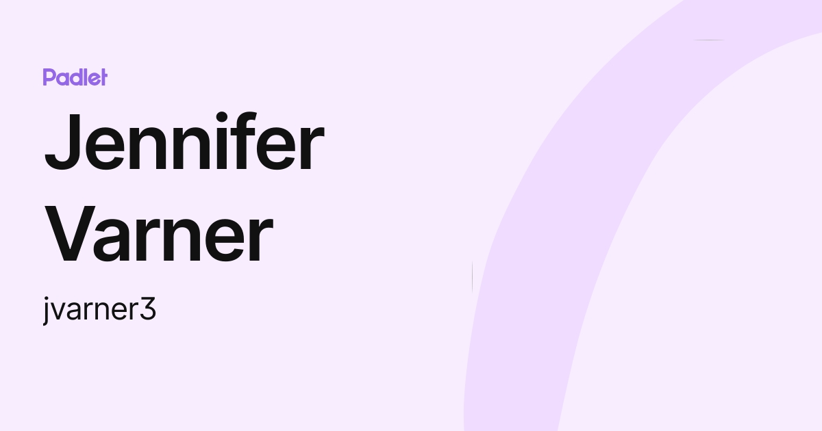 Jennifer Varner (jvarner3) profile | Padlet