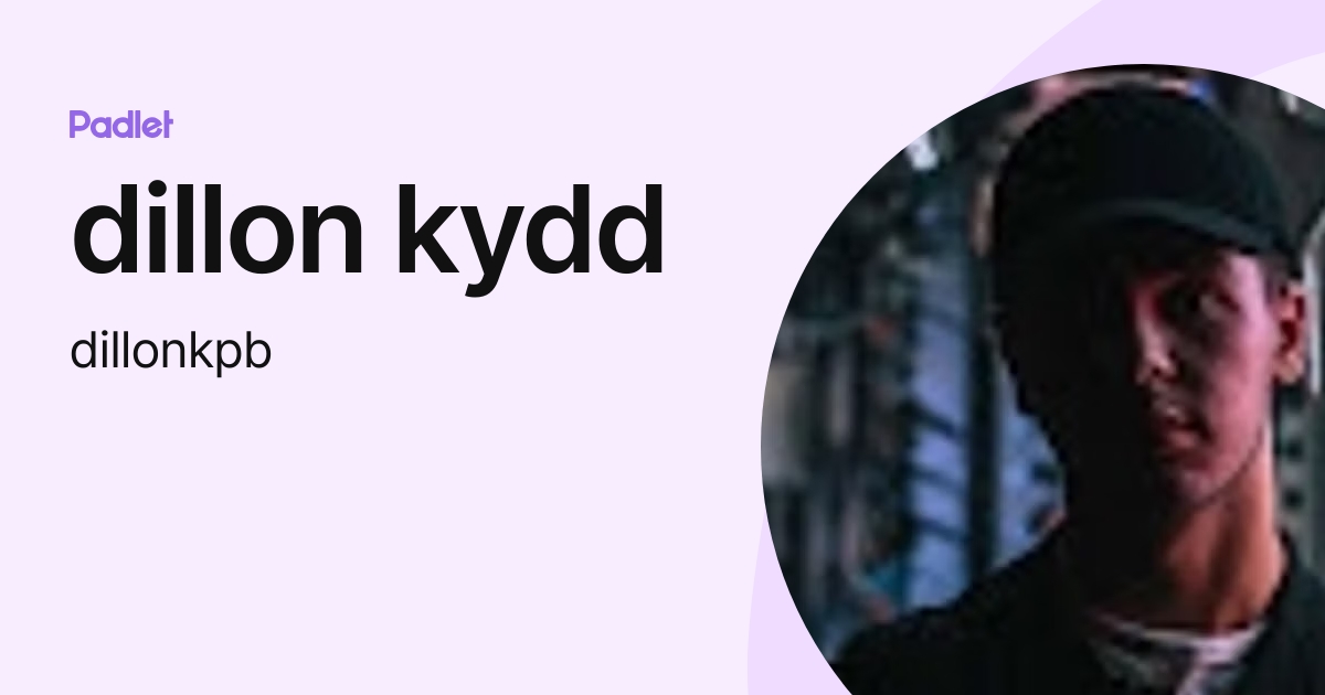 dillon kydd (dillonkpb) profile | Padlet