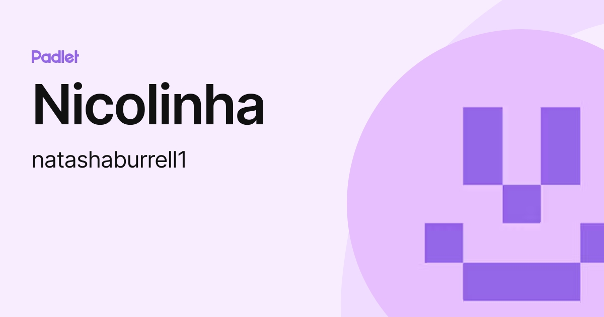 Nicolinha (natashaburrell1) profile | Padlet