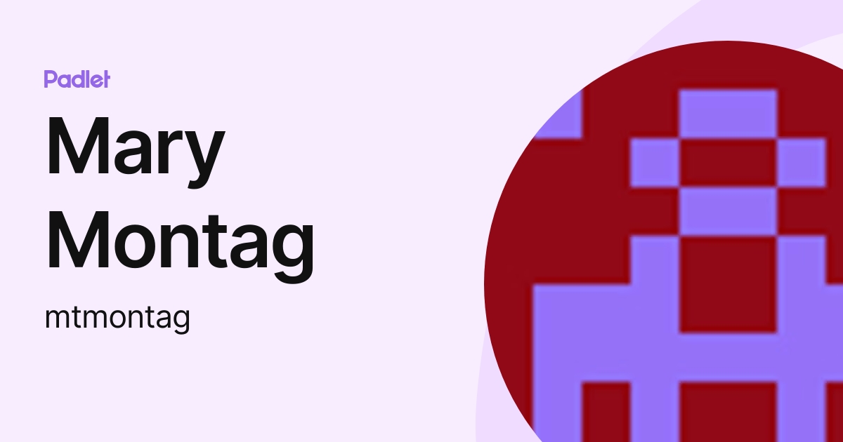 Mary Montag (mtmontag) profile | Padlet