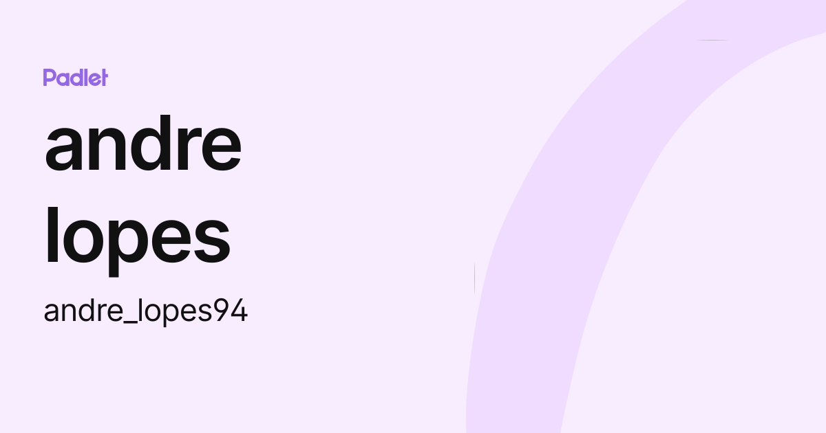 andre lopes (andre_lopes94) profile | Padlet