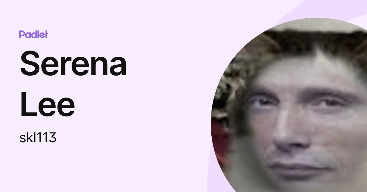 Serena Lee (skl113) profile | Padlet