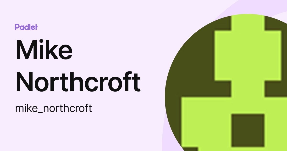 Mike Northcroft (mike_northcroft) profile | Padlet