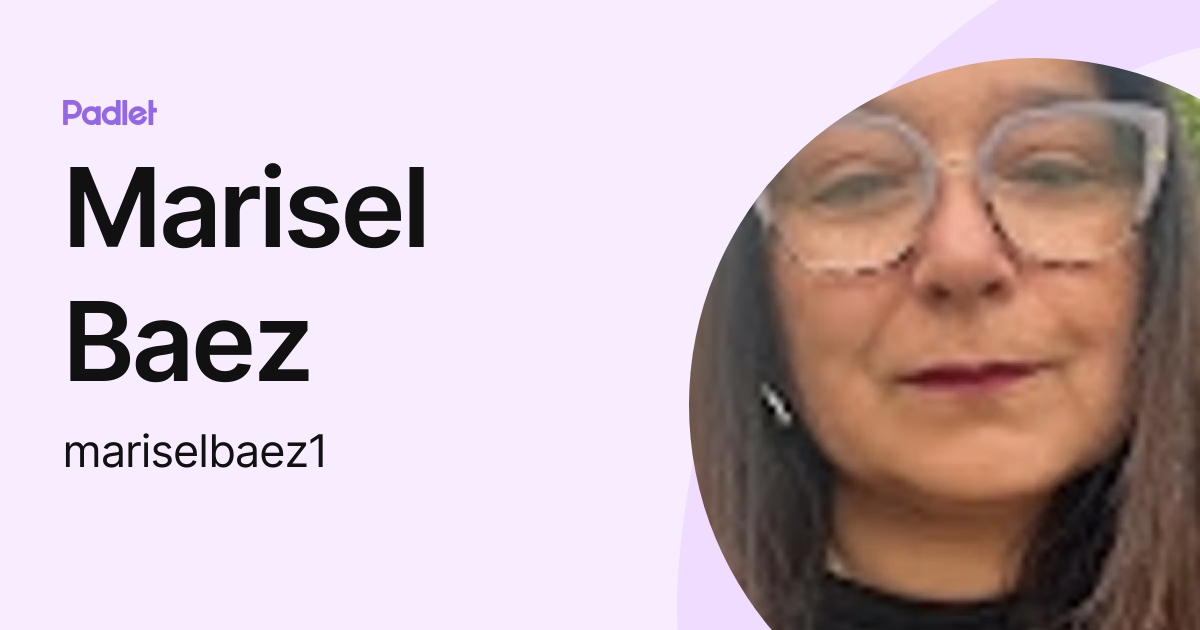 Marisel Baez (mariselbaez1) profile | Padlet