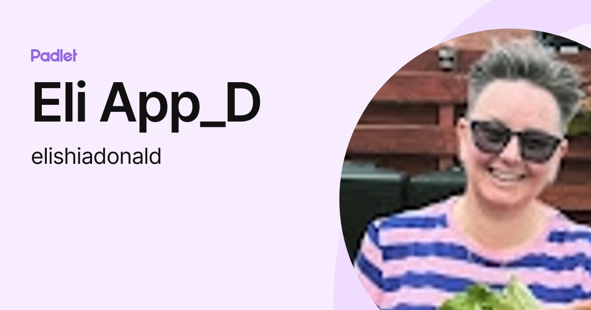 Eli App_D (elishiadonald) profile | Padlet