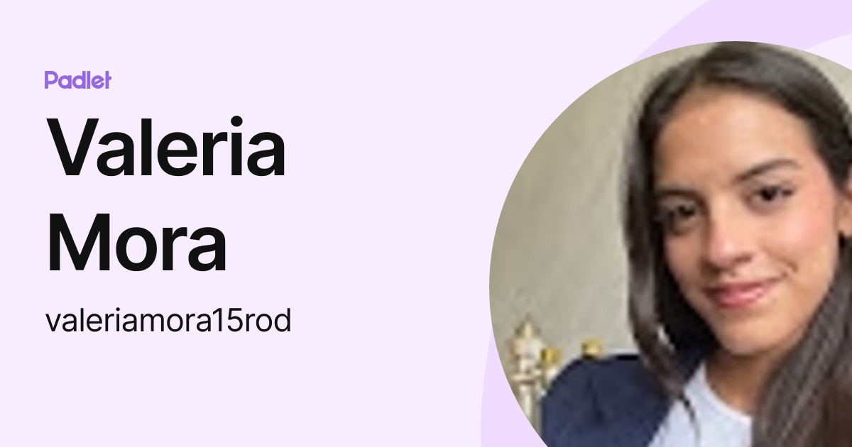Valeria Mora (valeriamora15rod) profile | Padlet