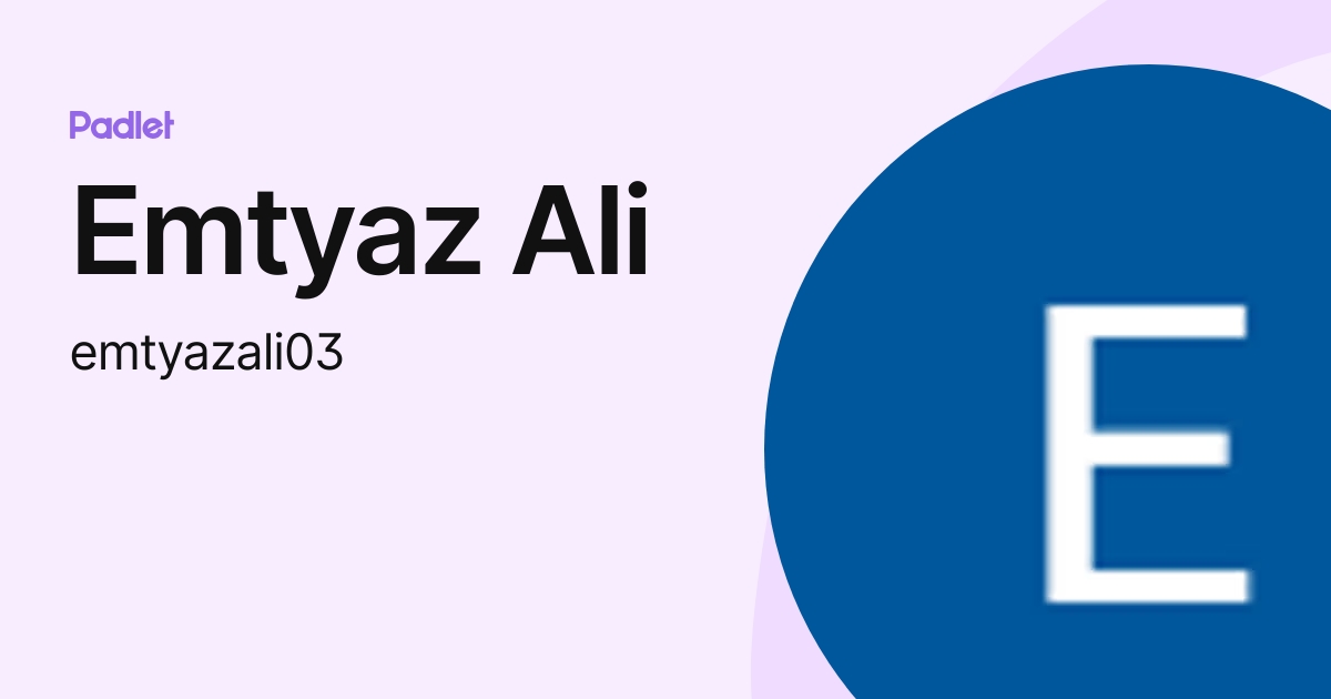 Emtyaz Ali (emtyazali03) profile | Padlet