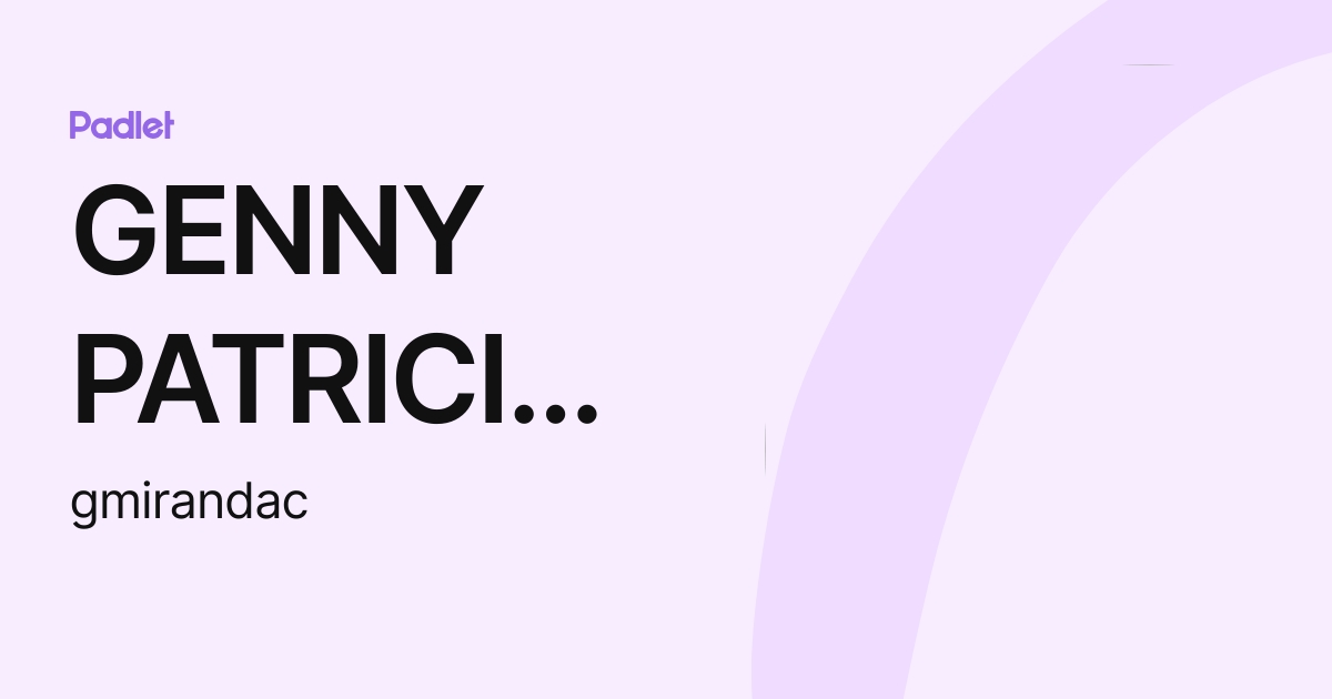 GENNY PATRICIA MIRANDA CABRERA (gmirandac) profile | Padlet