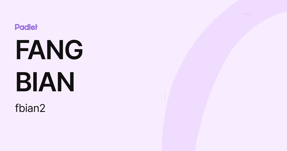 FANG BIAN (fbian) profile | Padlet