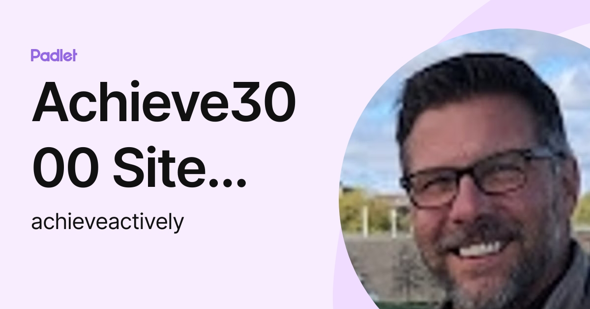 Achieve3000 Site Admin (achieveactively) profile | Padlet