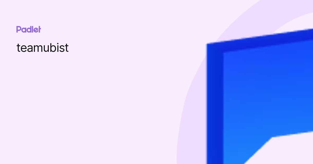 teamubist profile | Padlet