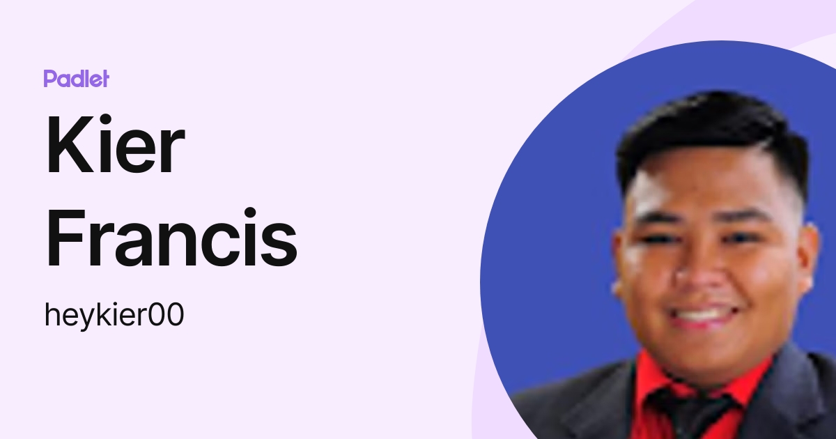 Kier Francis (heykier00) profile | Padlet