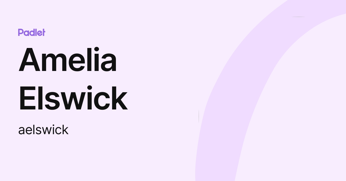 Amelia Elswick (aelswick) profile | Padlet