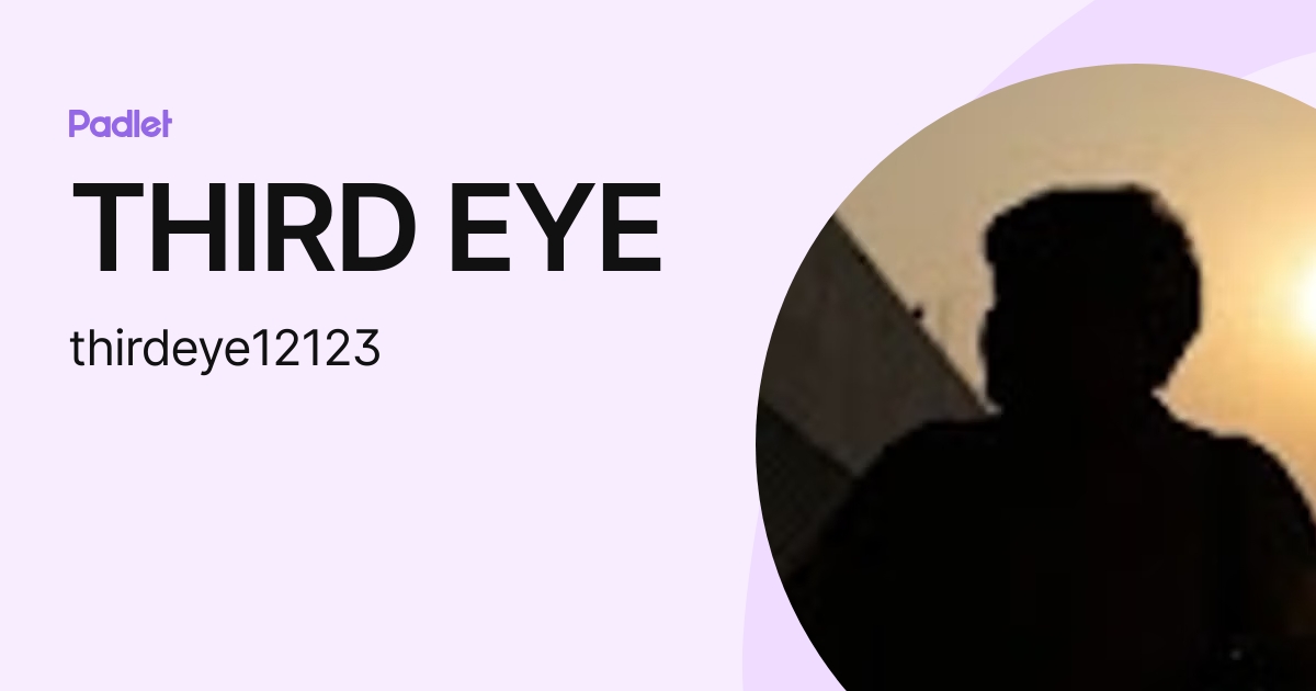 THIRD EYE (thirdeye12123) profile | Padlet
