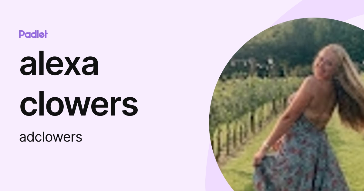 alexa clowers (adclowers) profile | Padlet
