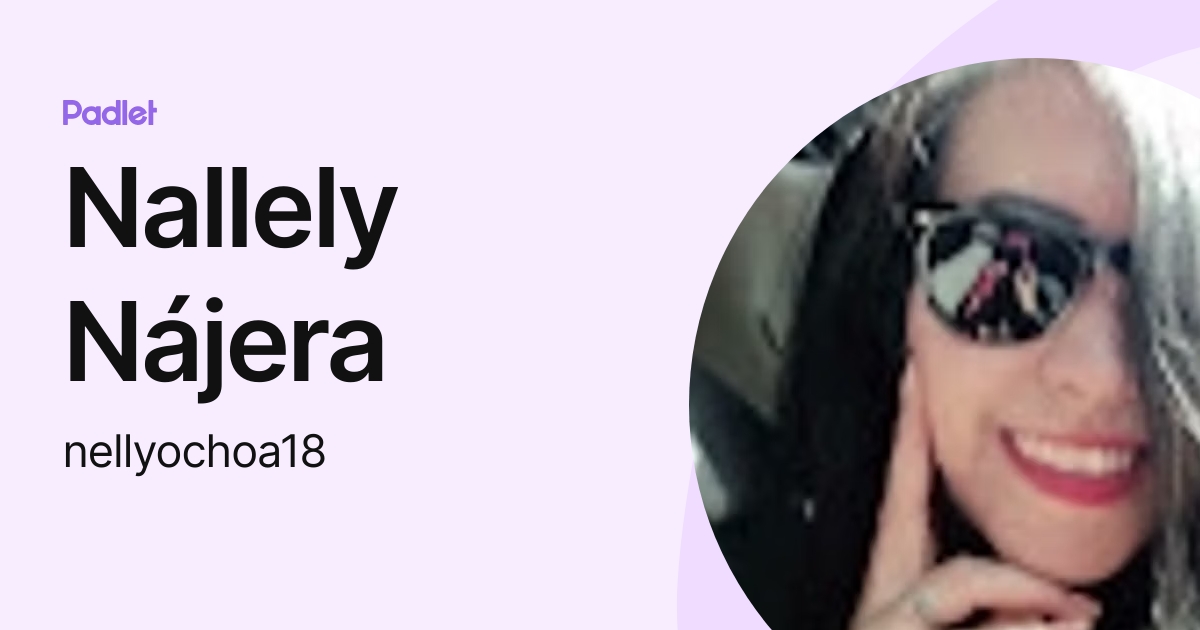 Nallely Nájera (nellyochoa18) profile | Padlet