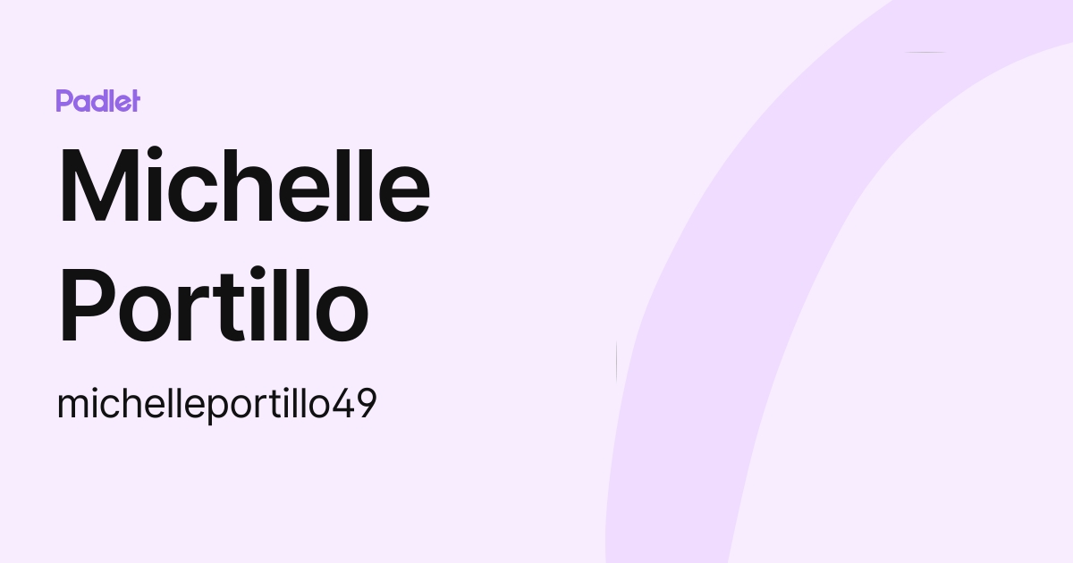Michelle Portillo (michelleportillo49) profile | Padlet