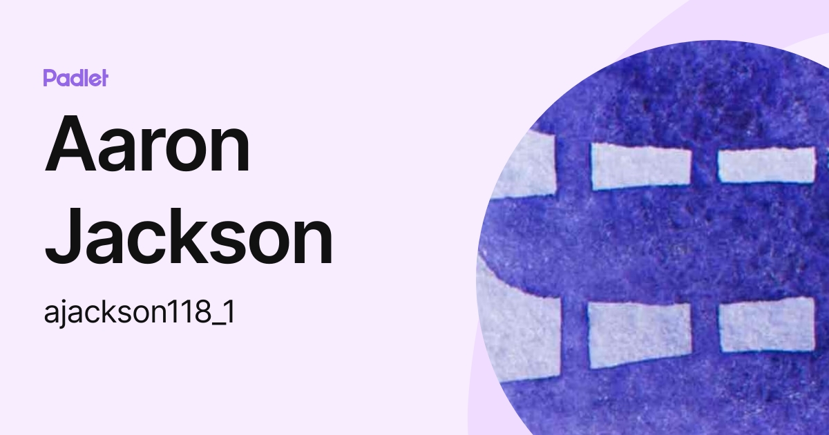 Aaron Jackson (ajackson118_1) profile | Padlet