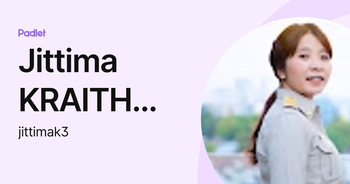 Jittima KRAITHONG (jittimak3) profile | Padlet