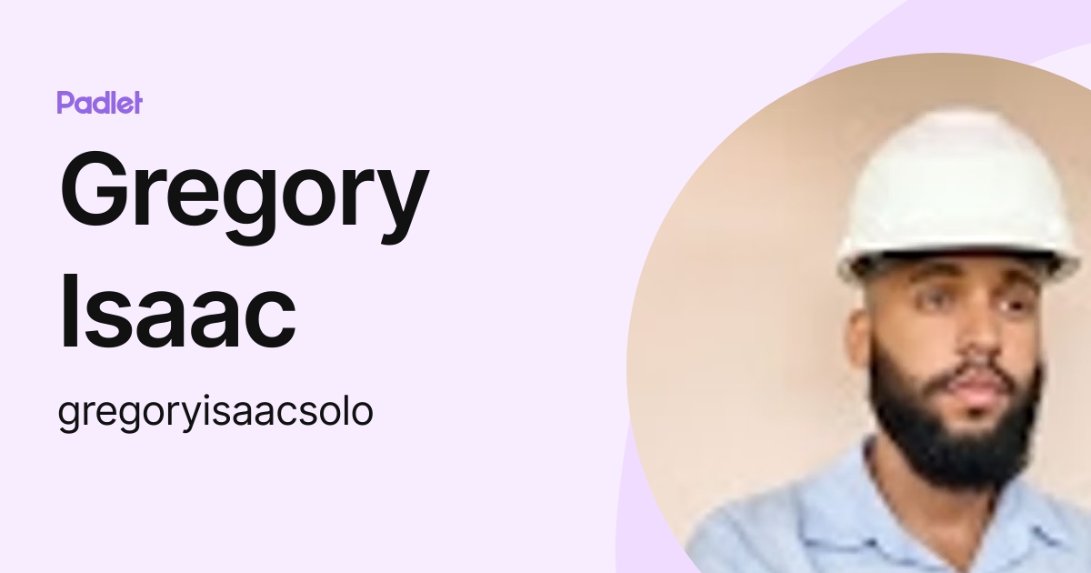 Gregory Isaac (gregoryisaacsolo) profile | Padlet