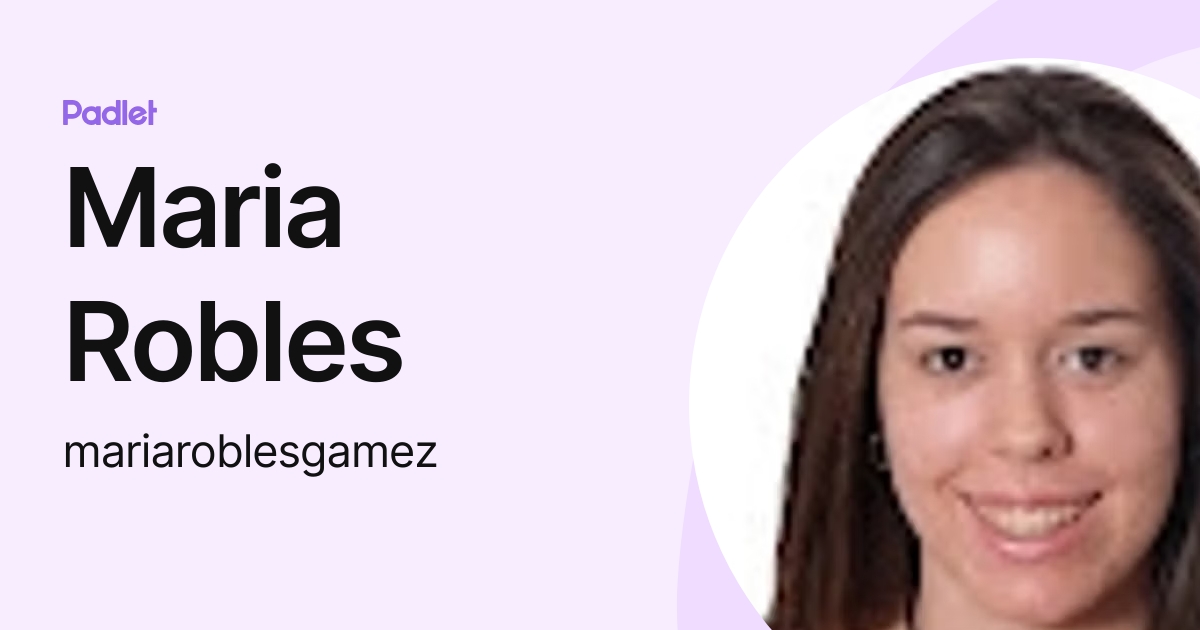 Maria Robles (mariaroblesgamez) profile | Padlet