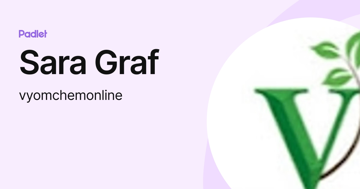 Sara Graf (vyomchemonline) profile | Padlet