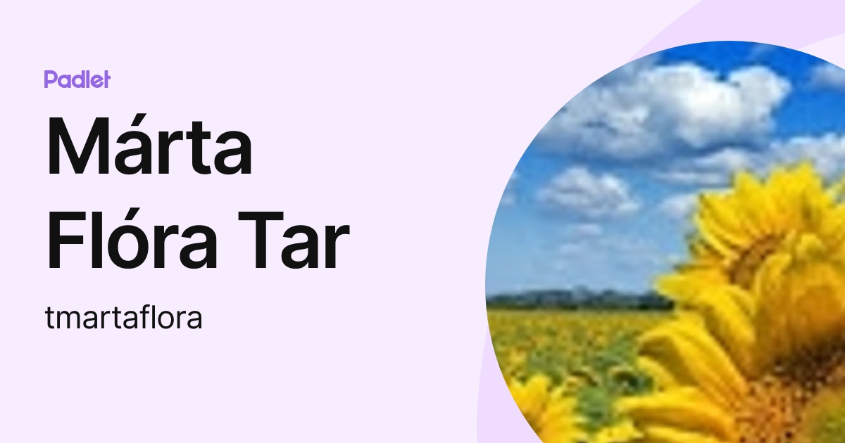 Márta Flóra Tar (tmartaflora) profile | Padlet