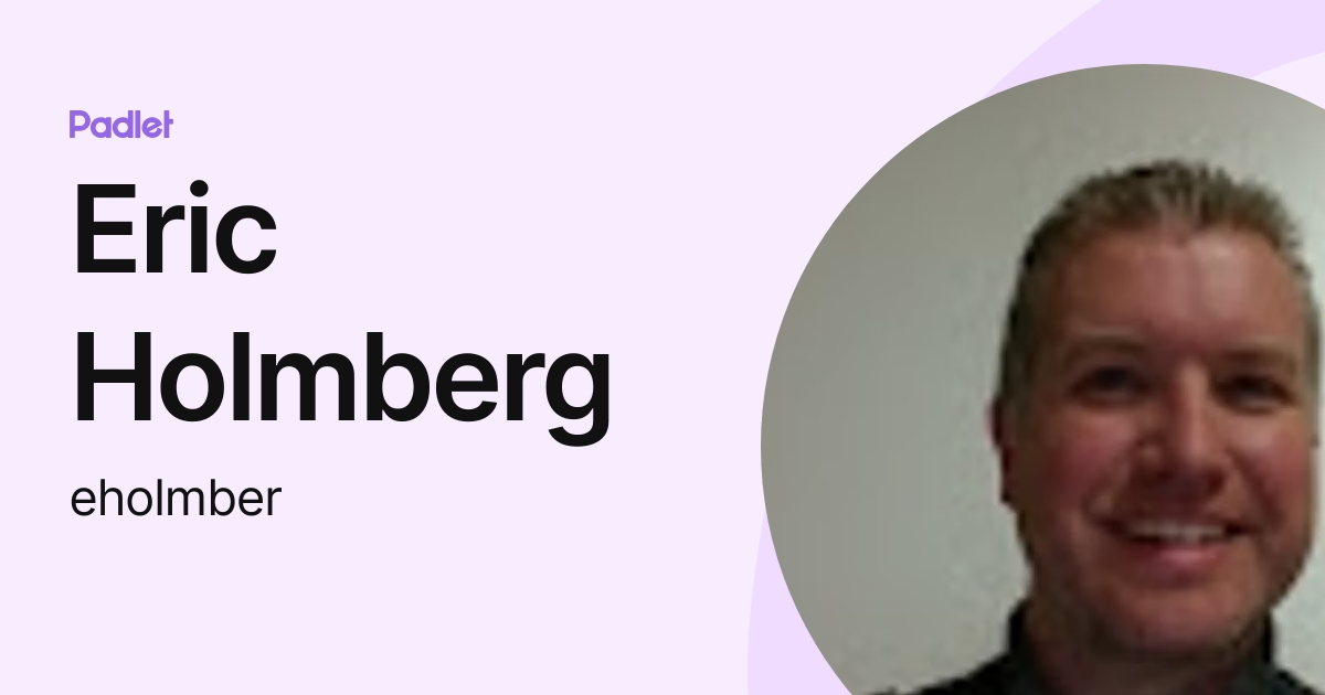 Eric Holmberg (eholmber) profile | Padlet