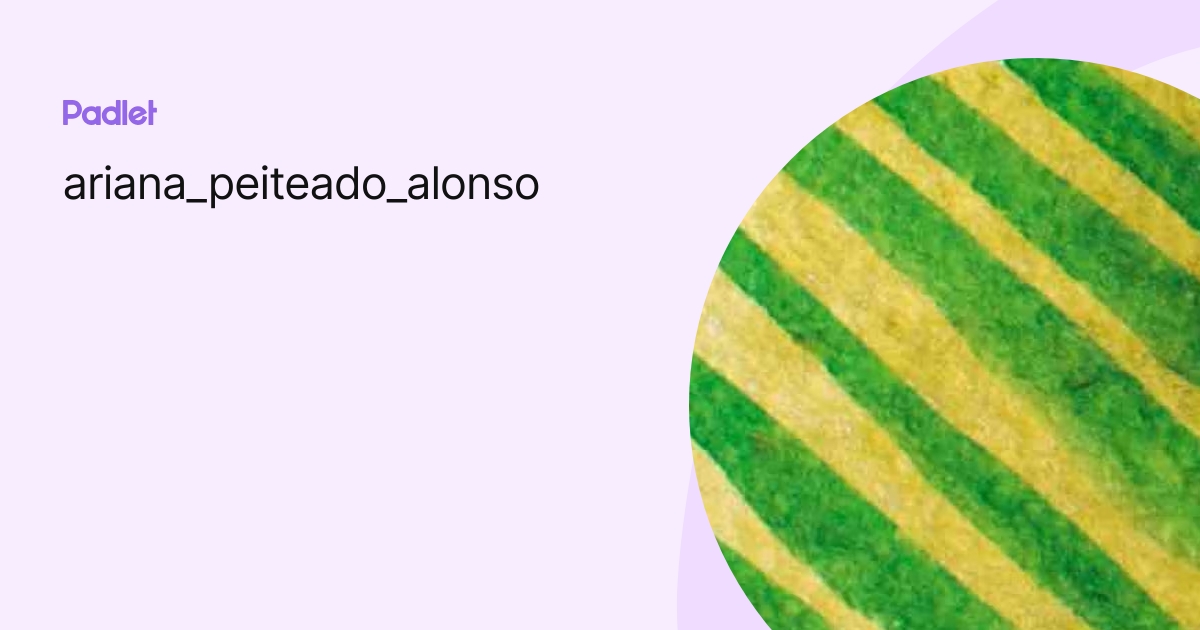 ariana_peiteado_alonso profile | Padlet