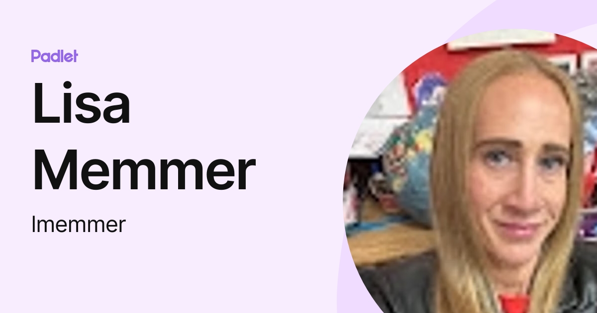 Lisa Memmer (lmemmer) profile | Padlet