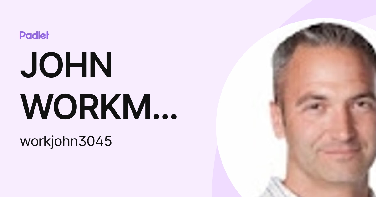 JOHN WORKMAN (workjohn3045) profile | Padlet