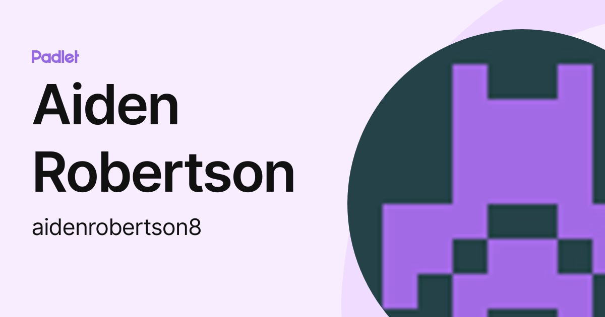 Aiden Robertson (aidenrobertson8) profile | Padlet