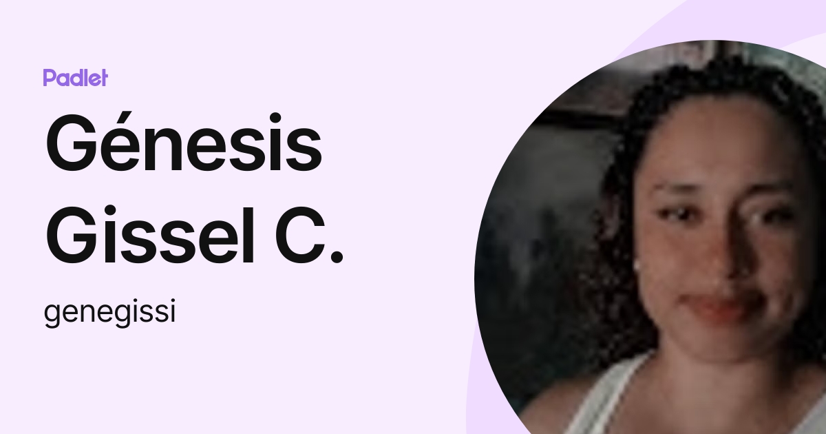 Génesis Gissel C. (genegissi) profile | Padlet