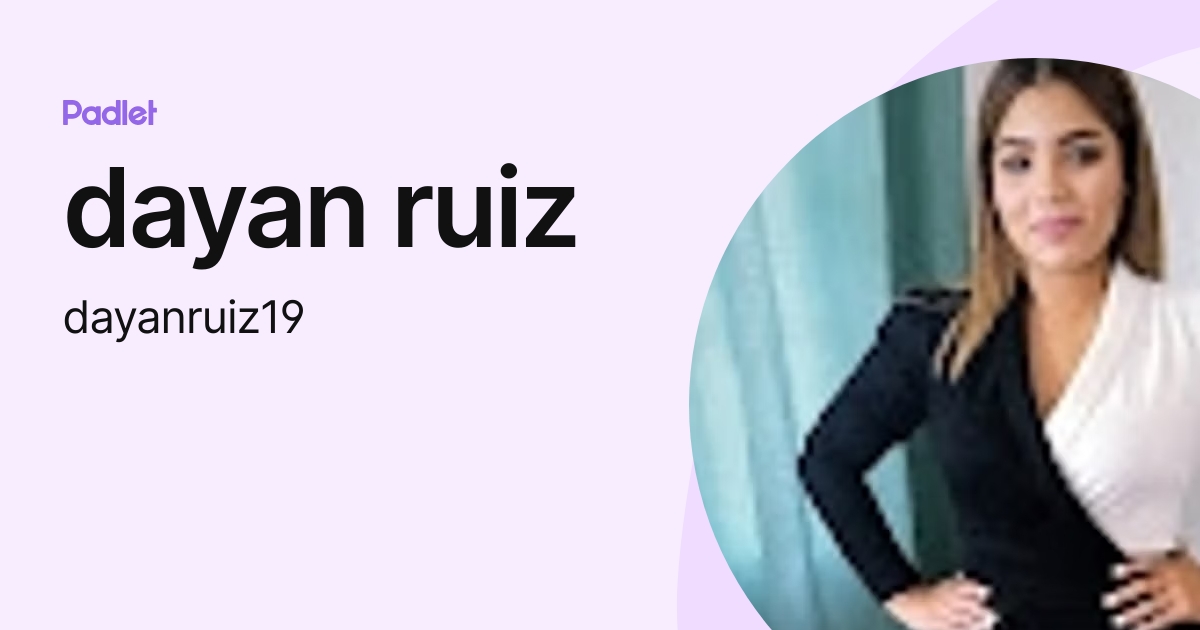 dayan ruiz (dayanruiz19) profile | Padlet