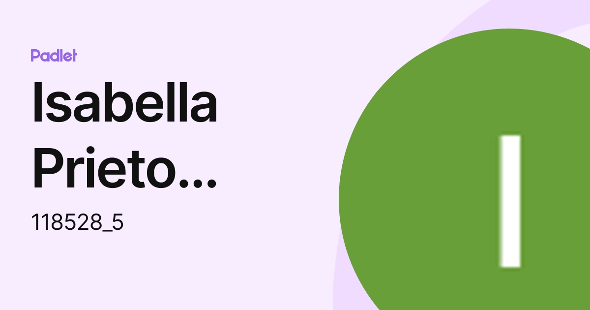 Isabella Prieto Regina (118528_5) profile | Padlet