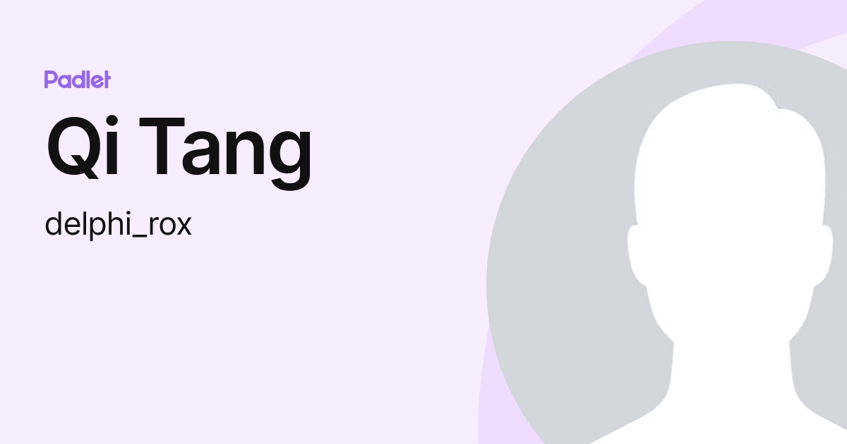Qi Tang (delphi_rox) profile | Padlet