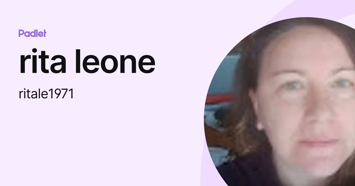 rita leone (ritale1971) profile | Padlet