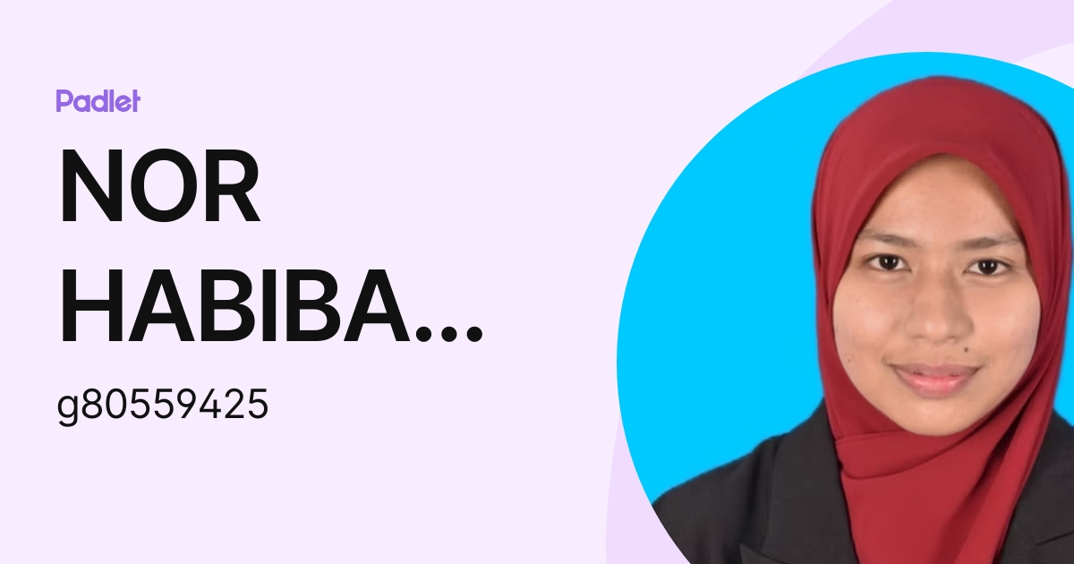 NOR HABIBAH BINTI HASHIM KPM-Guru (g80559425) profile | Padlet