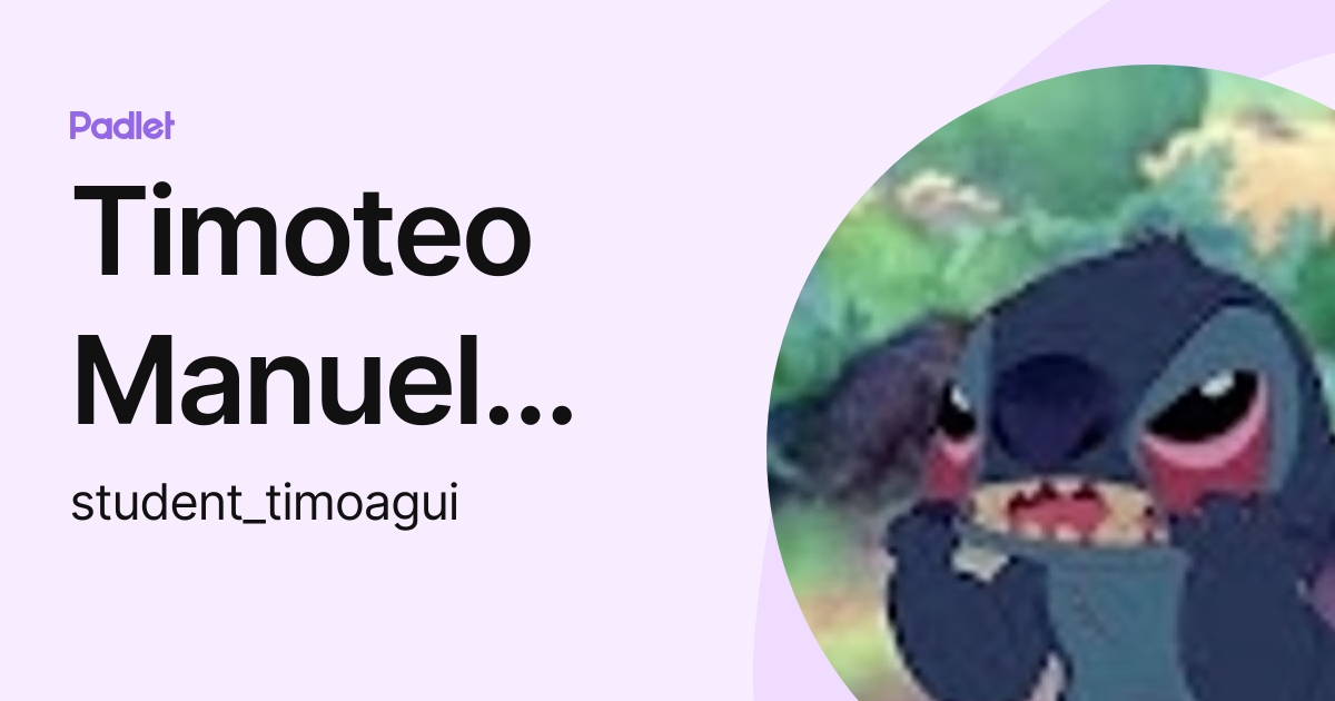 Timoteo Manuel Aguirre Asbun (student_timoagui) profile | Padlet