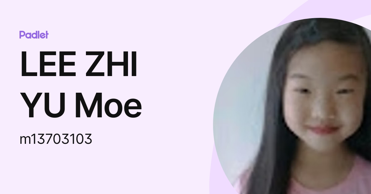 LEE ZHI YU Moe (m13703103) profile | Padlet