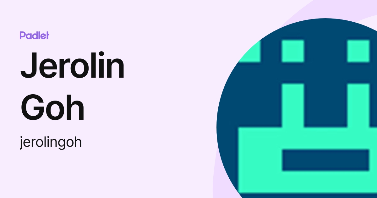 Jerolin Goh (jerolingoh) profile | Padlet
