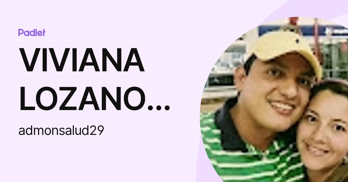 VIVIANA LOZANO GUZMAN (admonsalud29) profile | Padlet