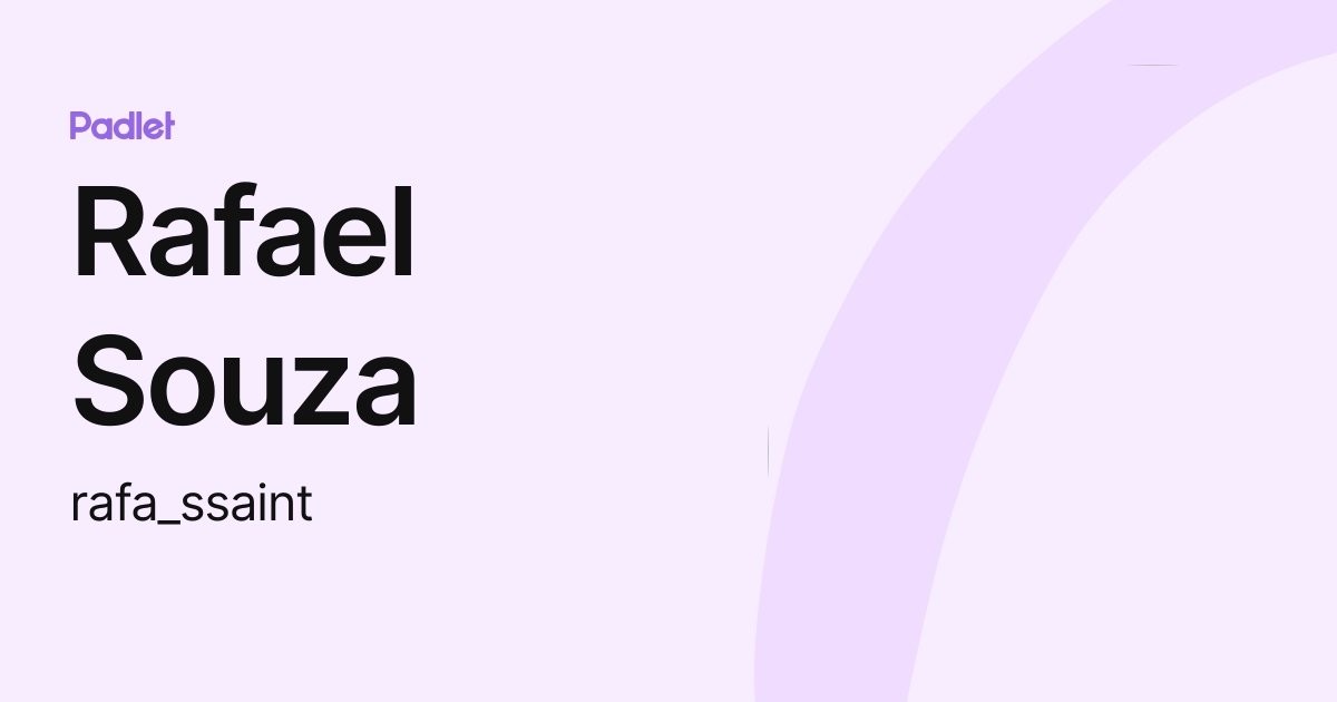 Rafael Souza (rafa_ssaint) profile | Padlet