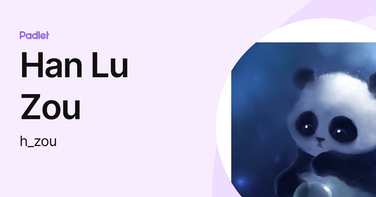 Han Lu Zou (h_zou) profile | Padlet