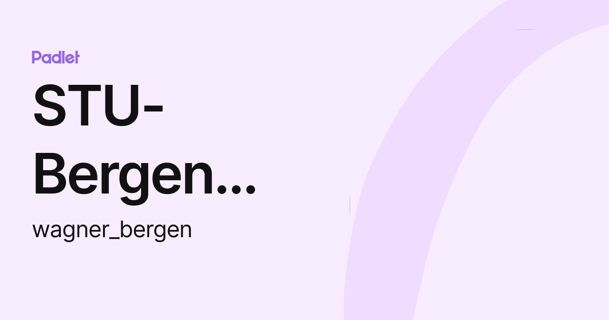 STU-Bergen Wagner (wagner_bergen) profile | Padlet