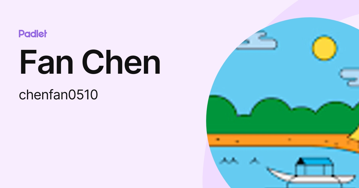 Fan Chen (chenfan0510) profile | Padlet