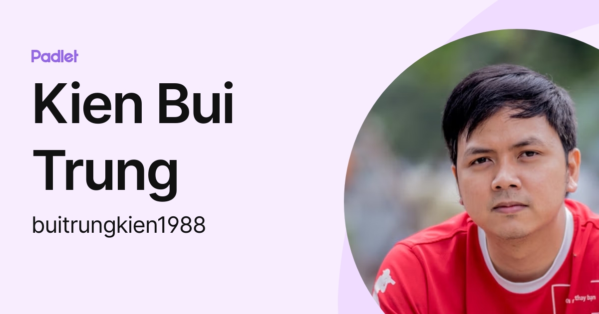 Kien Bui Trung (buitrungkien1988) profile | Padlet